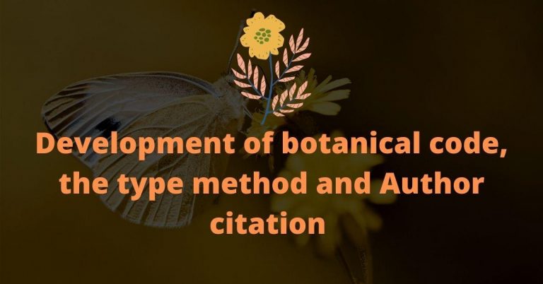 Development of botanical code, the type method and Author citation ...